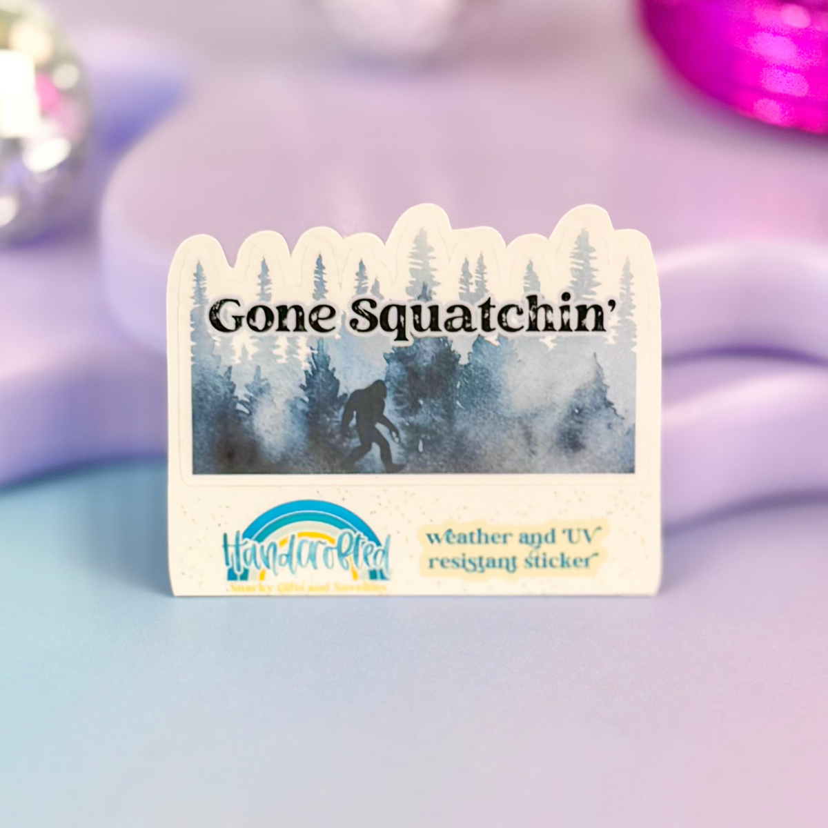 HandCrofted - Gone Squatchin' Forest Sticker — Sweet Intention